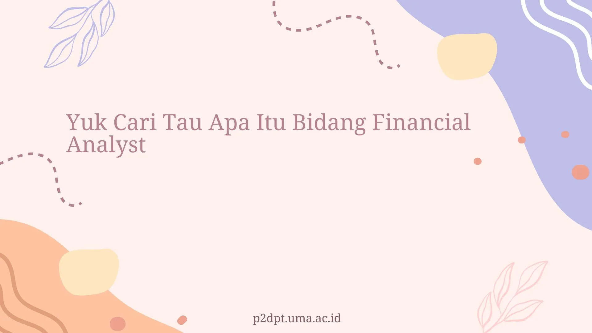 Yuk Cari Tau Apa Itu Bidang Financial Analyst - Pusat Pengelolaan ...