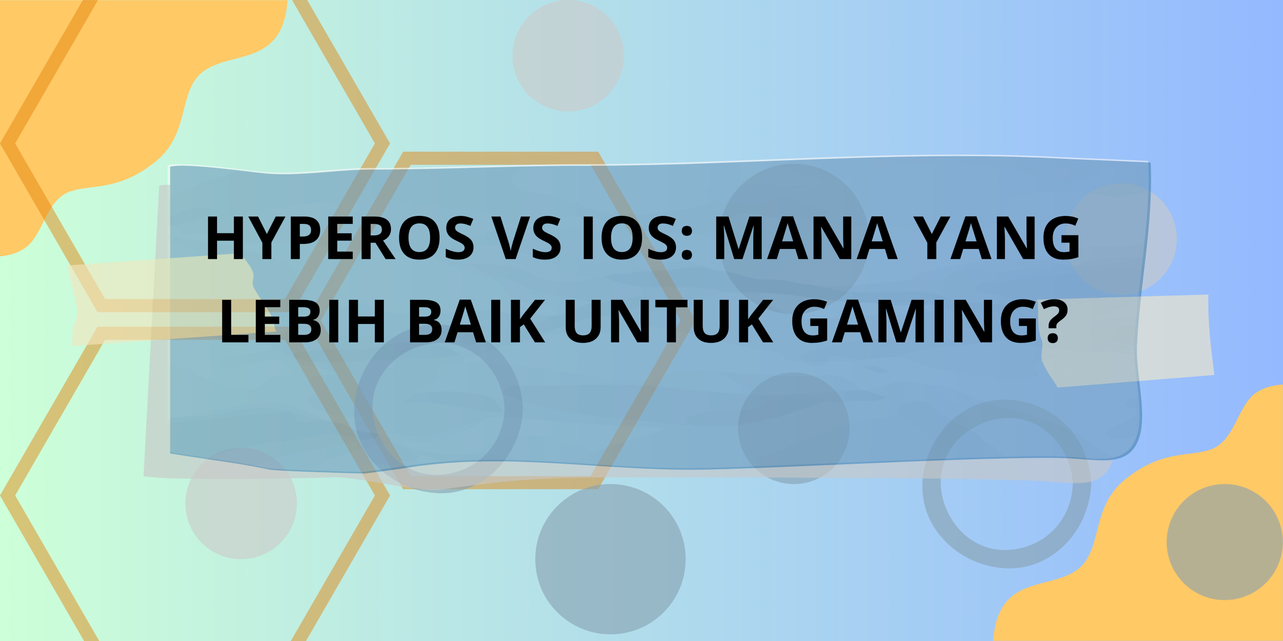 HyperOS vs iOS: Mana yang Lebih Baik untuk Gaming? - Pusat Pengelolaan ...