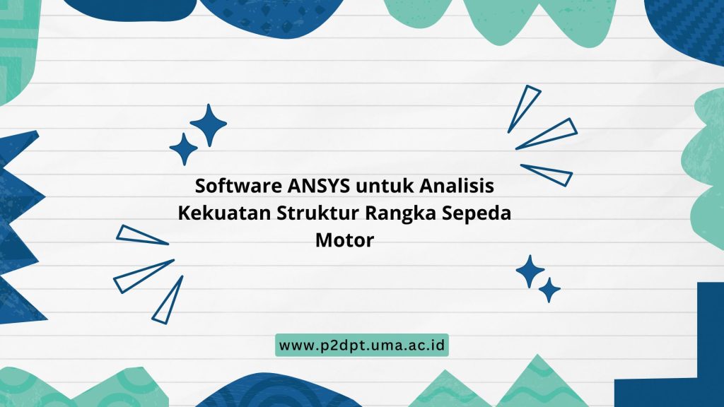 Software ANSYS untuk Analisis Kekuatan Struktur Rangka Sepeda Motor
