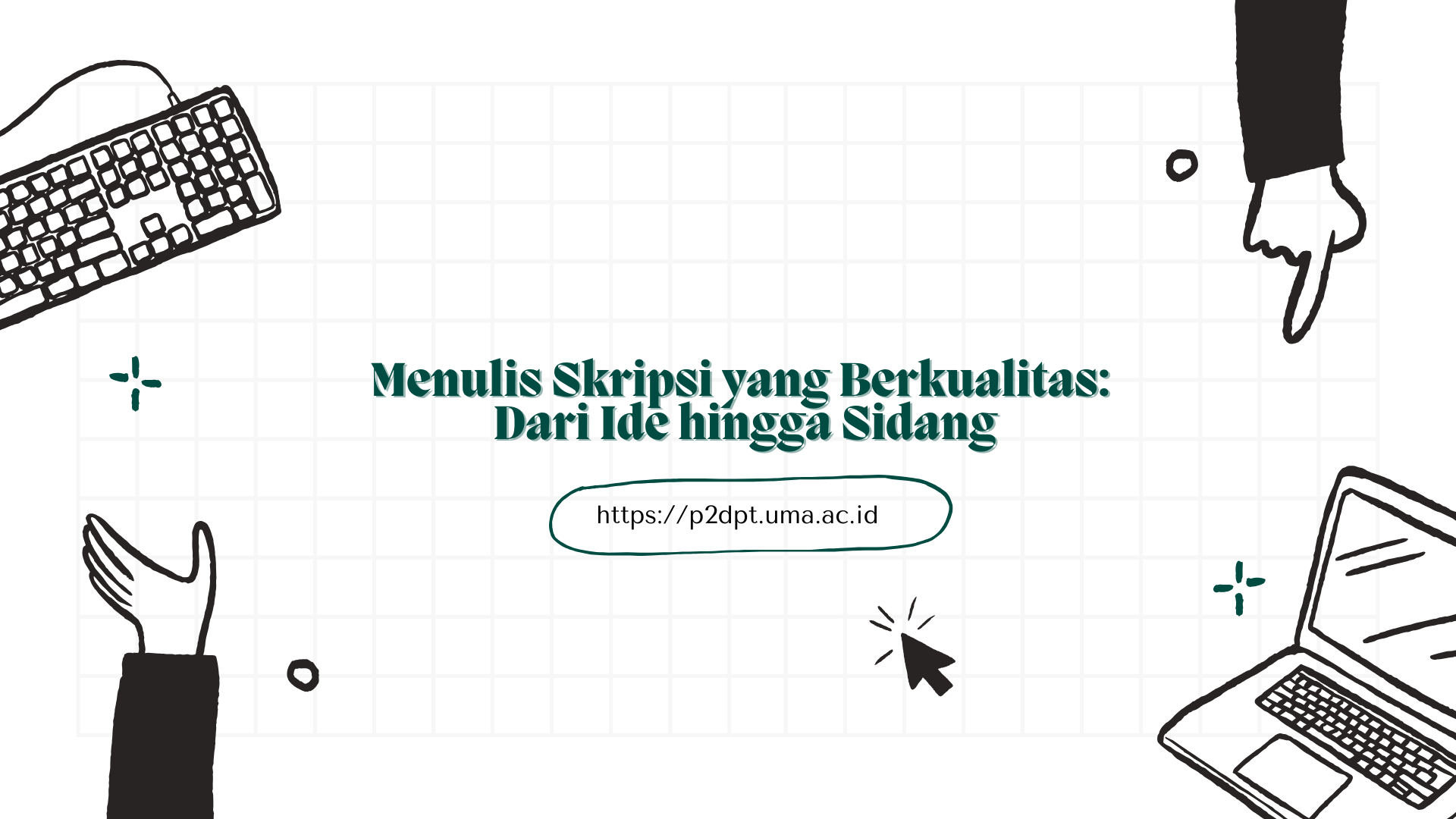 Menulis Skripsi yang Berkualitas: Dari Ide hingga Sidang - Pusat ...
