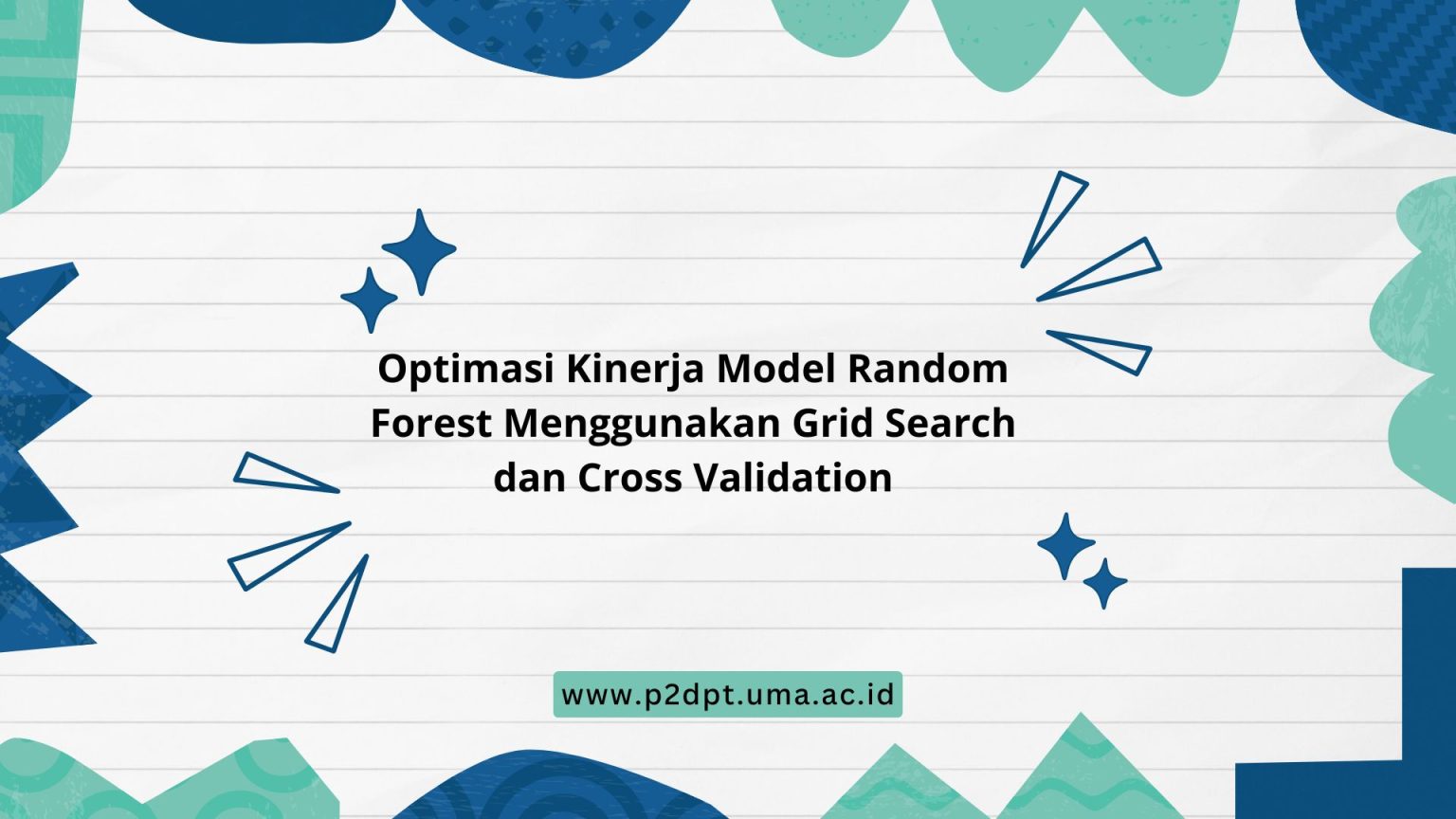 Optimasi Kinerja Model Random Forest Menggunakan Grid Search dan Cross ...
