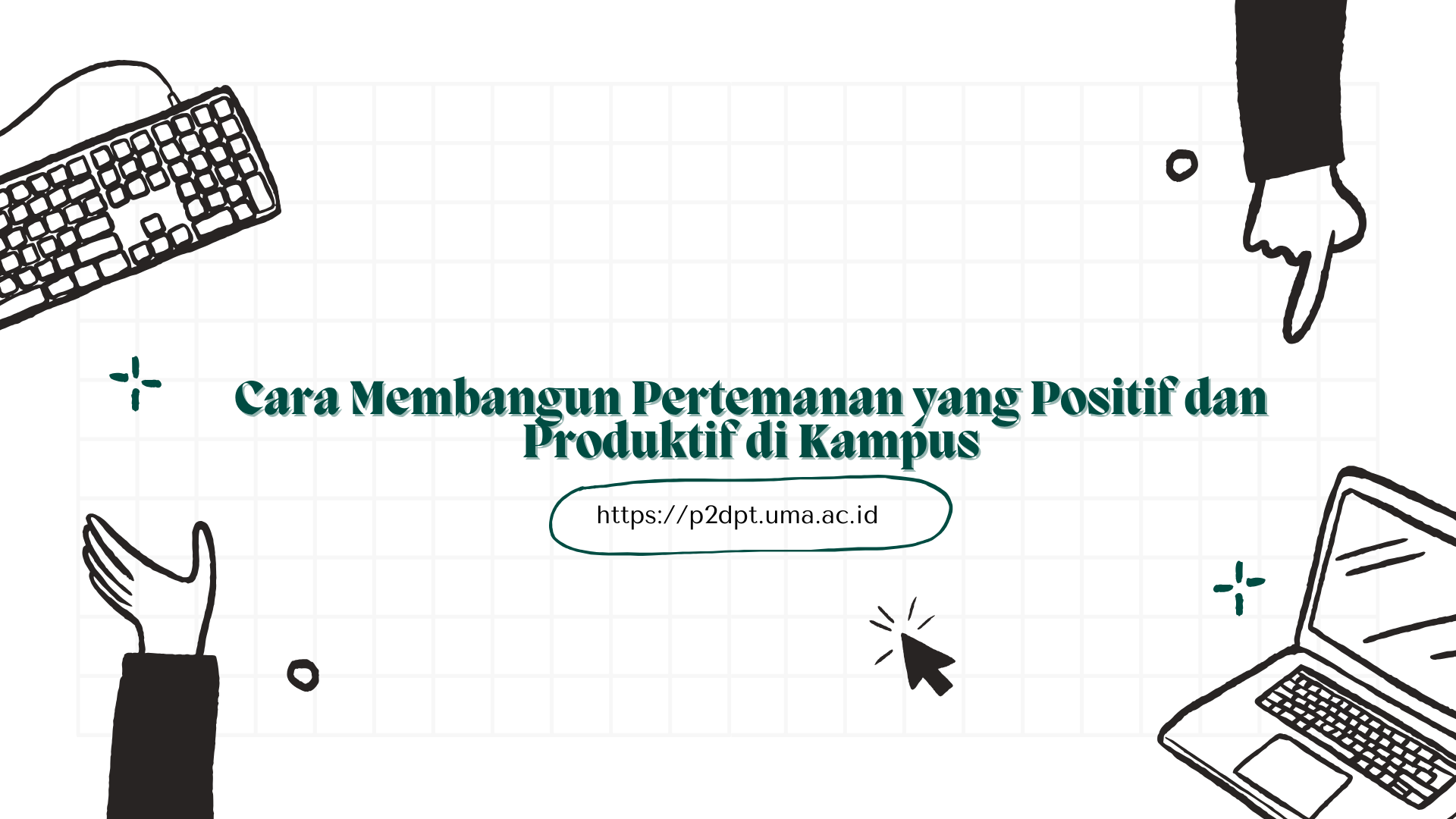 Cara Membangun Pertemanan yang Positif dan Produktif di Kampus - Pusat ...